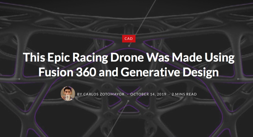 This Epic Racing Drone Was Made Using Fusion 360 and Generative Design ...